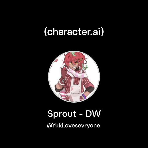 Chat with Sprout - DW | character.ai | Personalized AI for every moment ...