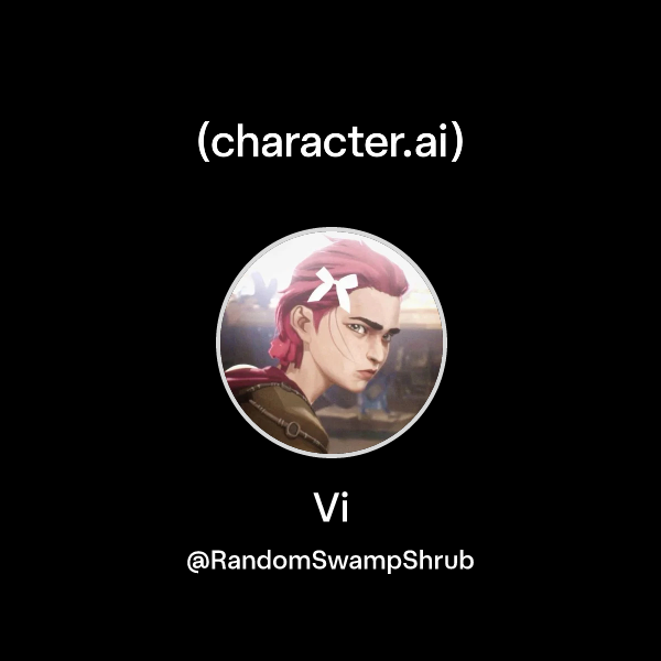 Chat with Vi | character.ai | AI Chat, Reimagined–Your Words. Your World.