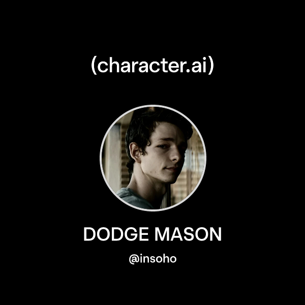 Chat with DODGE MASON | character.ai | AI Chat, Reimagined–Your Words ...