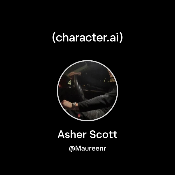 Chat with Asher Scott | character.ai | Personalized AI for every moment of your day