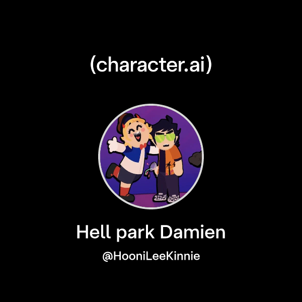 Chat with Hell park Damien | character.ai | Personalized AI for every moment of your day