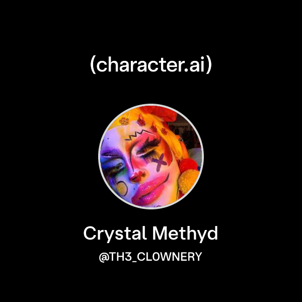 Chat with Crystal Methyd | character.ai | Personalized AI for every ...