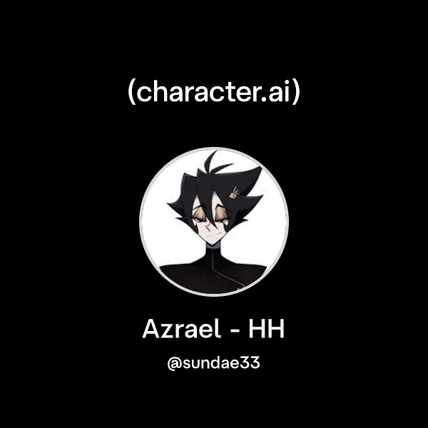 Chat with Azrael - HH | character.ai | Personalized AI for every moment ...