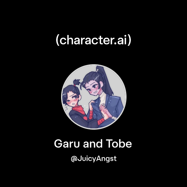 Chat with Garu and Tobe | character.ai | AI Chat, Reimagined–Your Words. Your World.