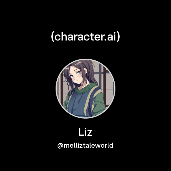 Chat with Liz | character.ai | AI Chat, Reimagined–Your Words. Your World.