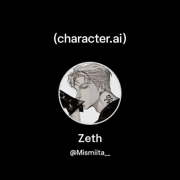Chat with Zeth | character.ai | AI Chat, Reimagined–Your Words. Your World.