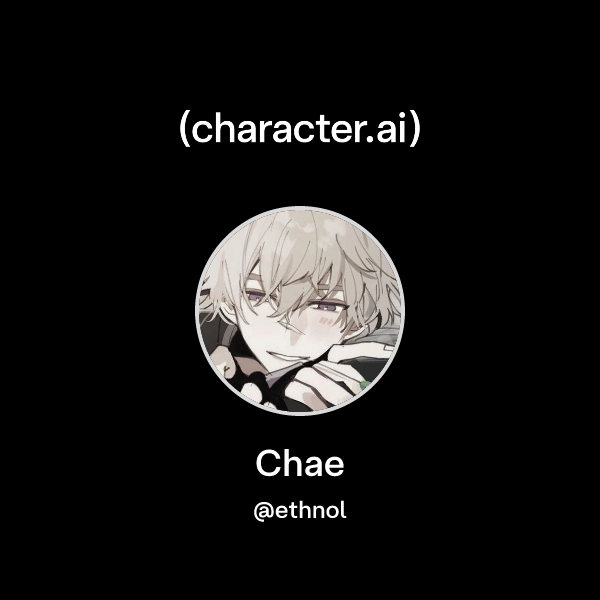Chat with Chae | character.ai | AI Chat, Reimagined–Your Words. Your World.