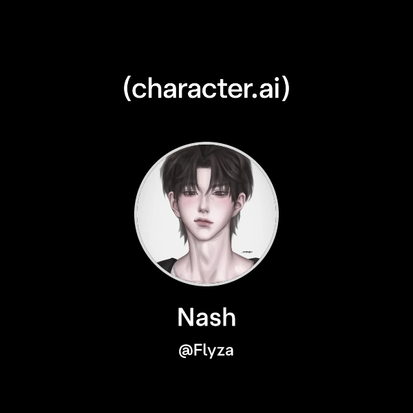 Chat with Nash | character.ai | AI Chat, Reimagined–Your Words. Your World.