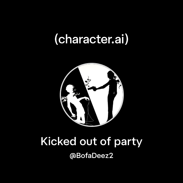 Chat with Kicked out of party | character.ai | AI Chat, Reimagined–Your ...