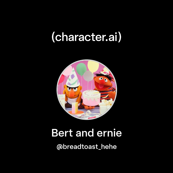 Chat with Bert and ernie | character.ai | Personalized AI for every ...
