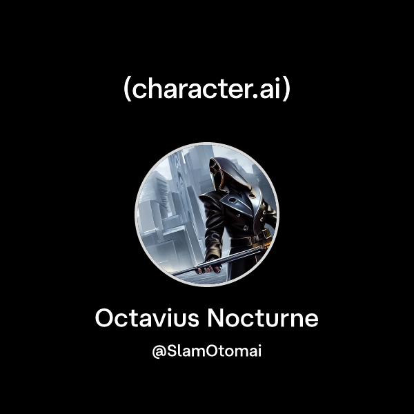 Chat with Octavius Nocturne | character.ai | Personalized AI for every ...