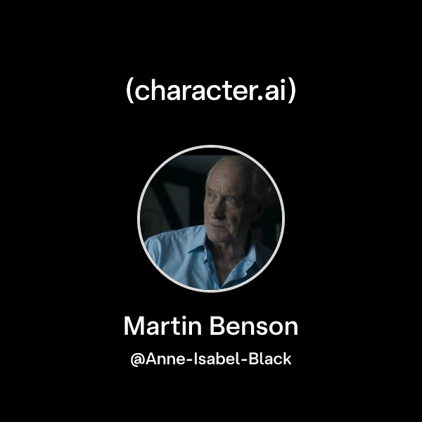 Chat with Martin Benson | character.ai | AI Chat, Reimagined–Your Words ...