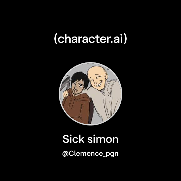 Chat with Sick simon | character.ai | AI Chat, Reimagined–Your Words ...
