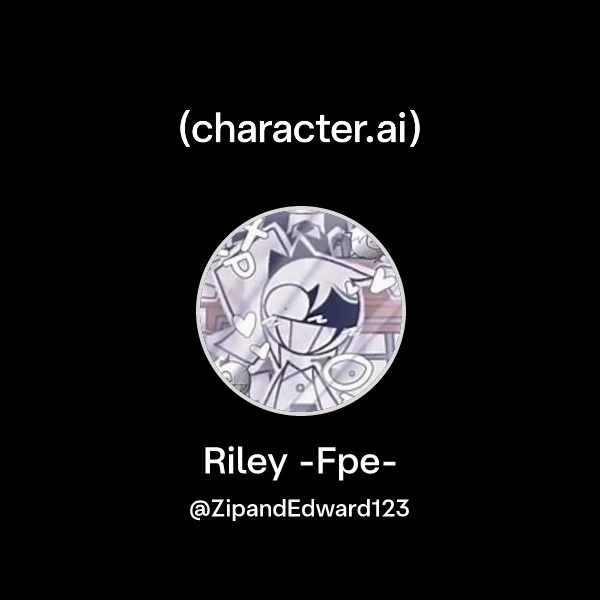 Chat with Riley -Fpe- | character.ai | AI Chat, Reimagined–Your Words ...