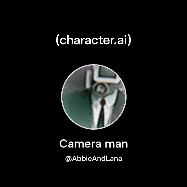 Chat with Camera man | character.ai | Personalized AI for every moment ...