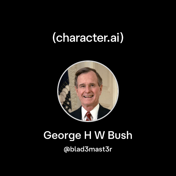 Chat with George H W Bush | character.ai | AI Chat, Reimagined–Your ...