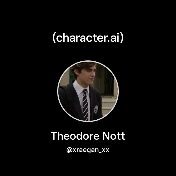 Chat with Theodore Nott | character.ai | AI Chat, Reimagined–Your Words ...