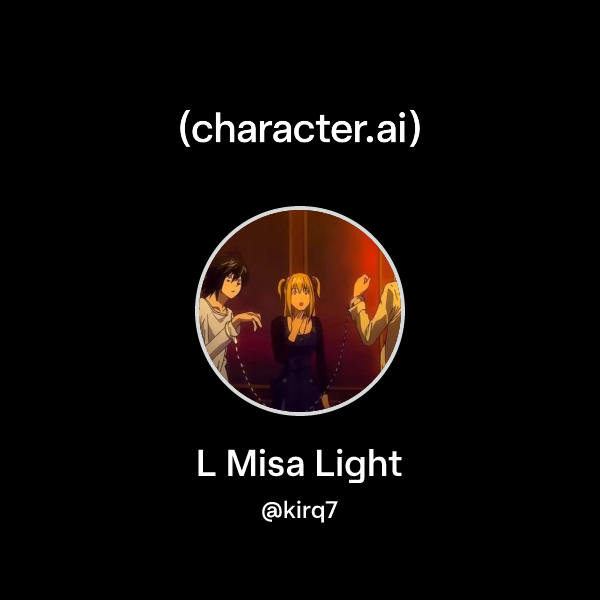 Chat with L Misa Light | character.ai | AI Chat, Reimagined–Your Words ...
