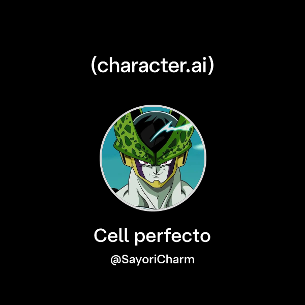 Chat with Cell perfecto | character.ai | AI Chat, Reimagined–Your Words ...