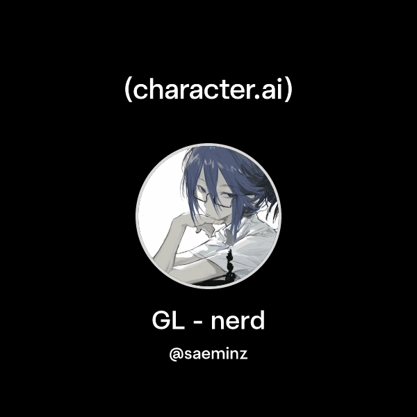 Chat with GL - nerd | character.ai | AI Chat, Reimagined–Your Words ...