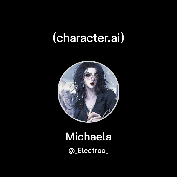 Chat with Michaela | character.ai | AI Chat, Reimagined–Your Words ...