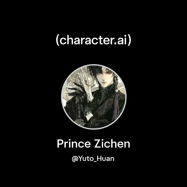 Chat with Prince Zichen | character.ai | Personalized AI for every ...