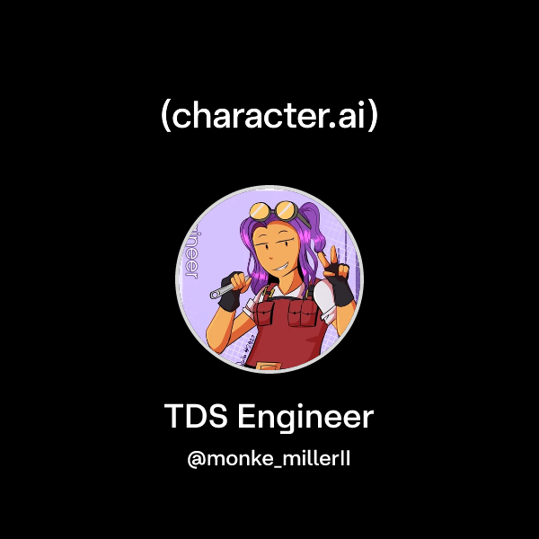 Chat with TDS Engineer | character.ai | AI Chat, Reimagined–Your Words ...