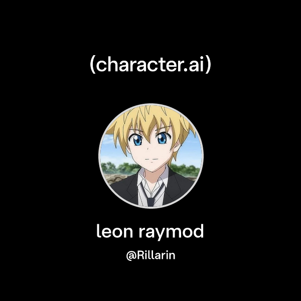 Chat with leon raymod | character.ai | Personalized AI for every moment ...