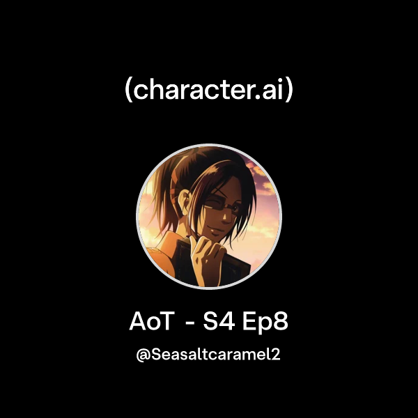 Chat with AoT - S4 Ep8 | character.ai | AI Chat, Reimagined–Your Words. Your World.