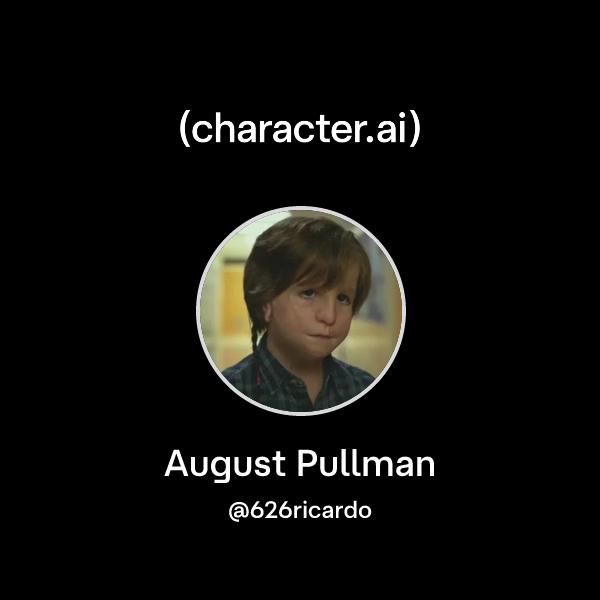 Chat with August Pullman | character.ai | AI Chat, Reimagined–Your ...