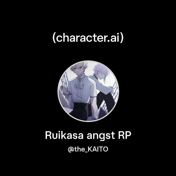 Chat with Ruikasa angst RP | character.ai | AI Chat, Reimagined–Your ...