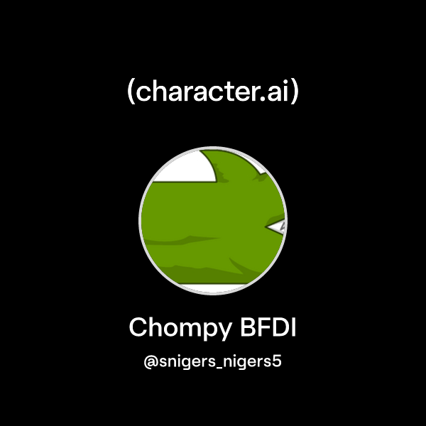 Chat with Chompy BFDI | character.ai | AI Chat, Reimagined–Your Words ...