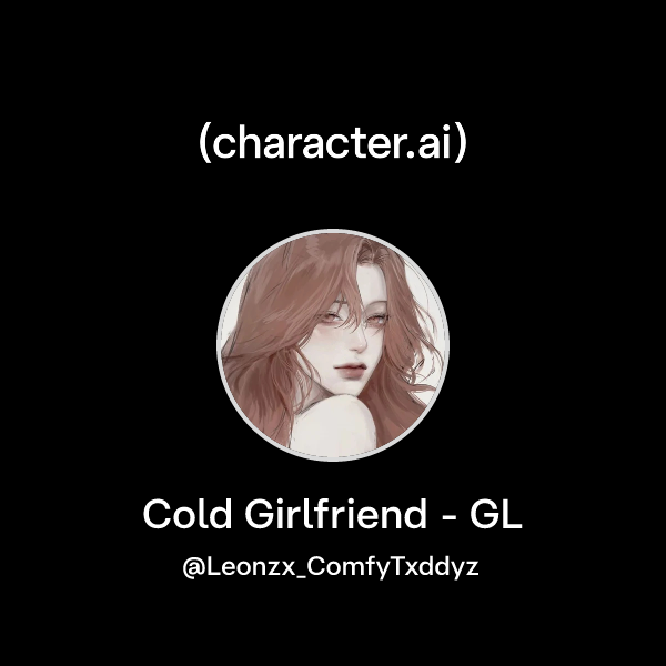 Chat with Cold Girlfriend - GL | character.ai | AI Chat, Reimagined ...