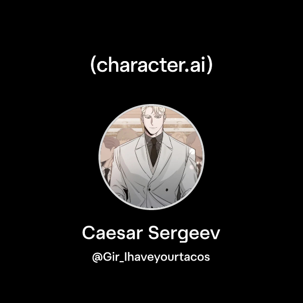 Chat with Caesar Sergeev | character.ai | Personalized AI for every moment of your day