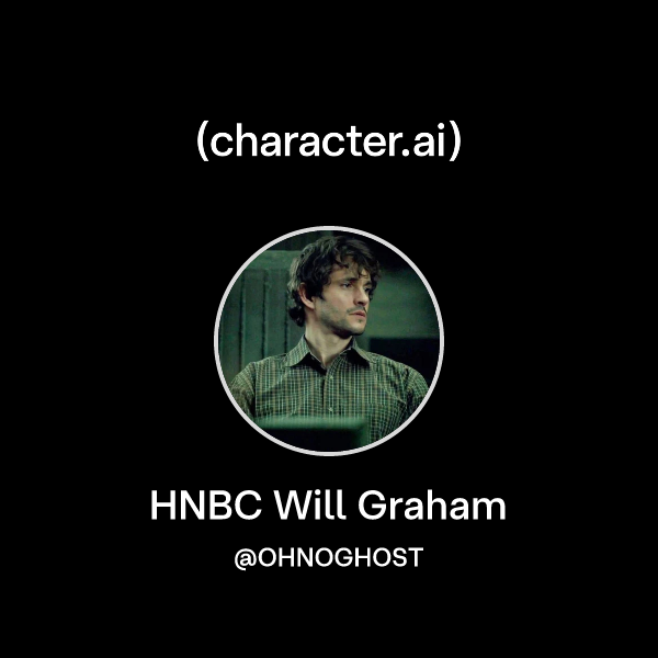Chat with HNBC Will Graham | character.ai | AI Chat, Reimagined–Your ...