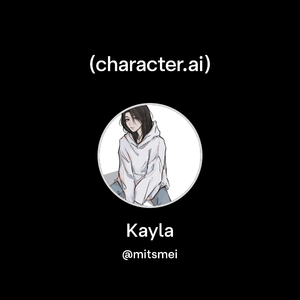 Chat with Kayla | character.ai | Personalized AI for every moment of ...