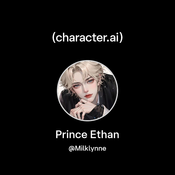 Chat with Prince Ethan | character.ai | Personalized AI for every moment of your day