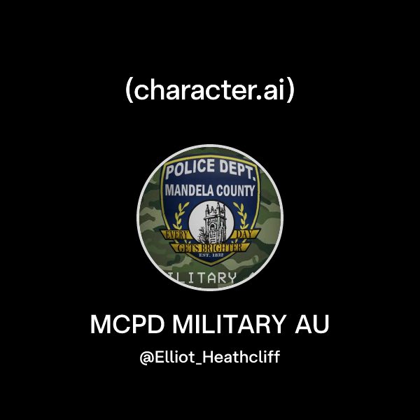 Chat with MCPD MILITARY AU | character.ai | Personalized AI for every ...