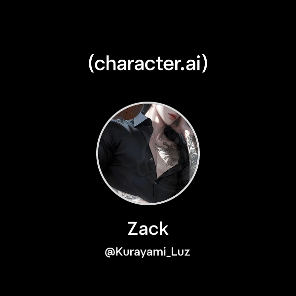 Chat with Zack | character.ai | AI Chat, Reimagined–Your Words. Your World.