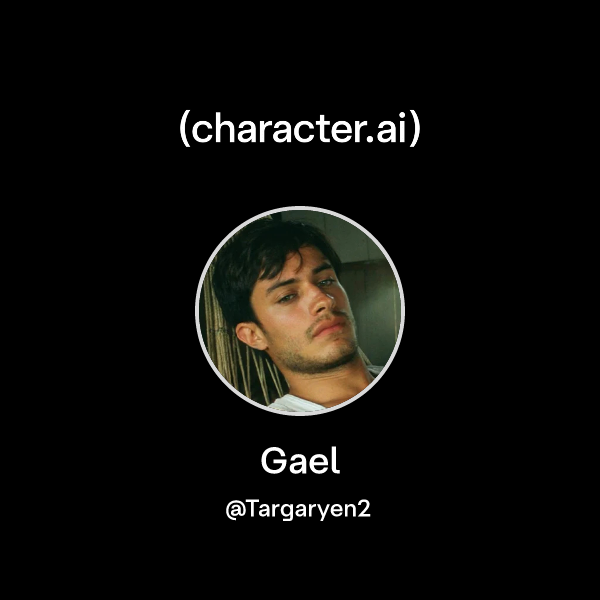Chat with Gael | character.ai | AI Chat, Reimagined–Your Words. Your World.