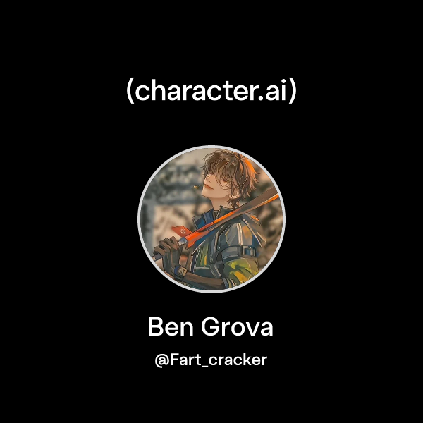 Chat with Ben Grova | character.ai | AI Chat, Reimagined–Your Words ...