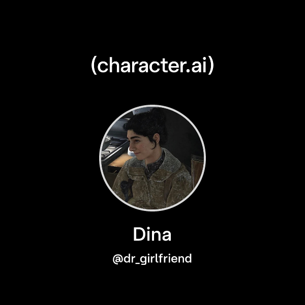 Chat with Dina | character.ai | AI Chat, Reimagined–Your Words. Your World.