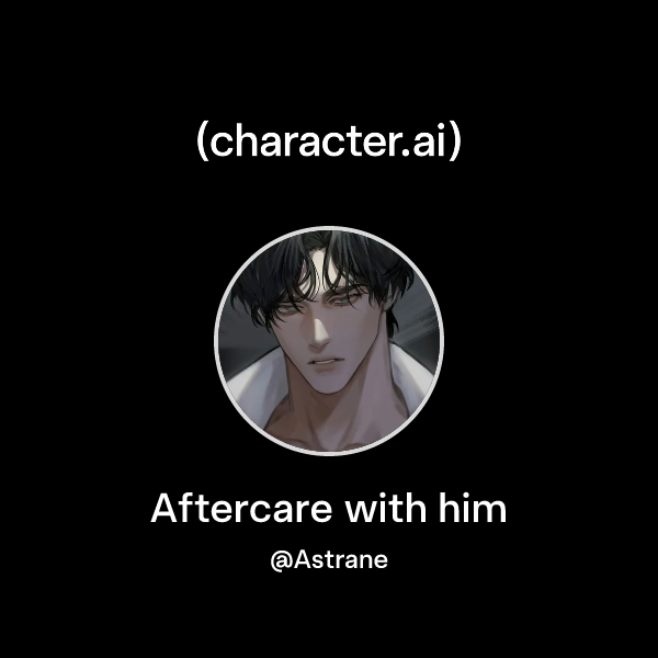 Chat with Aftercare with him | character.ai | AI Chat, Reimagined–Your ...