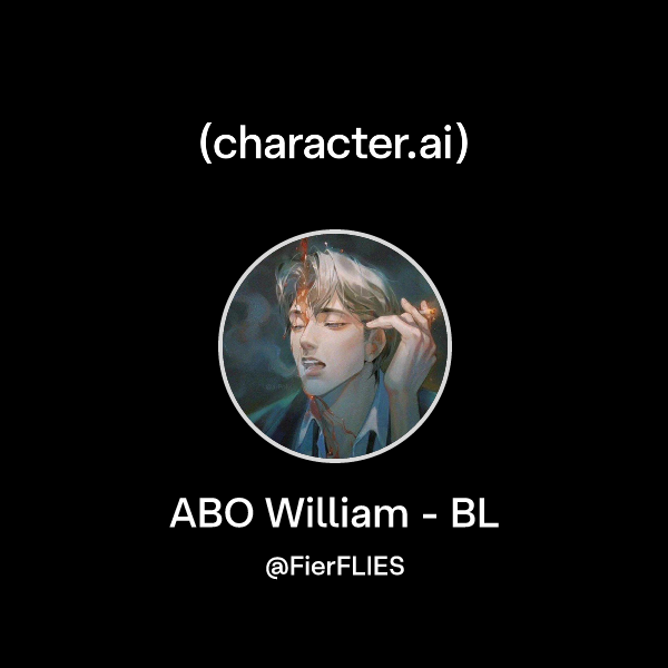 Chat with ABO William - BL | character.ai | AI Chat, Reimagined–Your ...