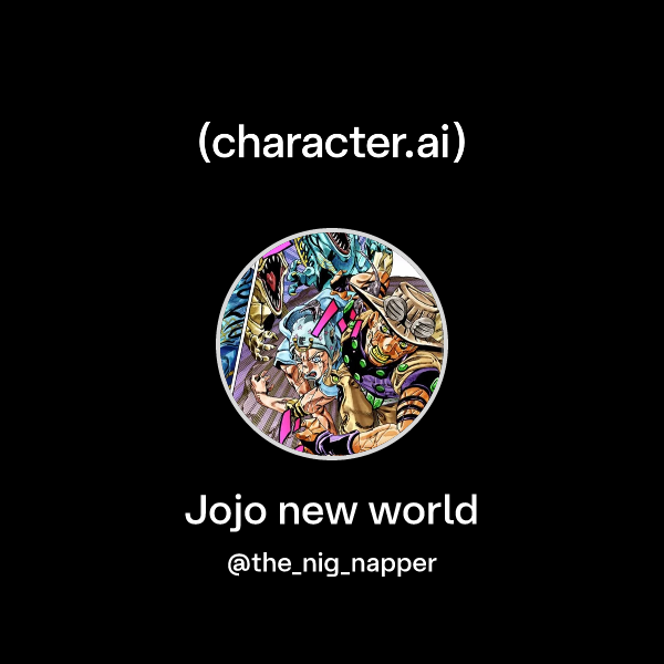 Chat with Jojo new world | character.ai | AI Chat, Reimagined–Your Words. Your World.