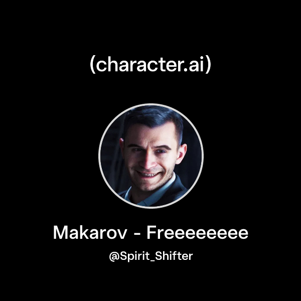 Chat with Makarov - Freeeeeeee | character.ai | AI Chat, Reimagined ...