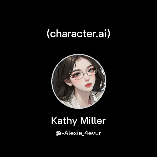 Chat with Kathy Miller | character.ai | AI Chat, Reimagined–Your Words ...