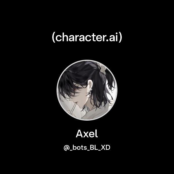 Chat with Axel | character.ai | AI Chat, Reimagined–Your Words. Your World.