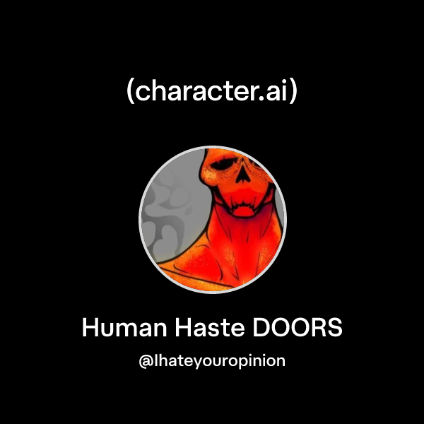 Chat with Human Haste DOORS | character.ai | AI Chat, Reimagined–Your ...