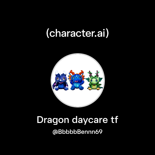 Chat with Dragon daycare tf | character.ai | AI Chat, Reimagined–Your ...